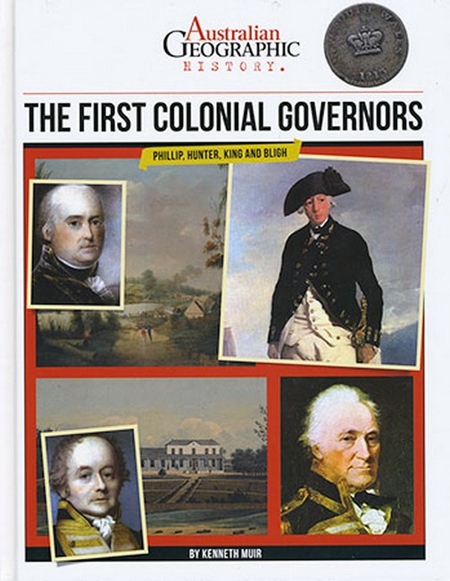 Aust Geographic History The First Colonial Governors | Good Reading